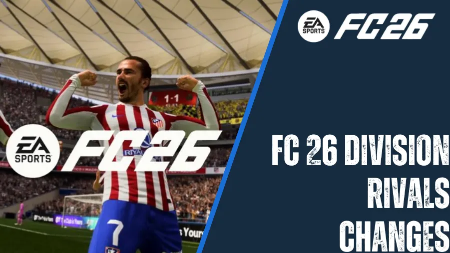 FC 26 Division Rivals Changes:All Details